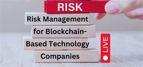 Risk Management For Blockchain Based Technology Companies Live Online April 30 2024 The