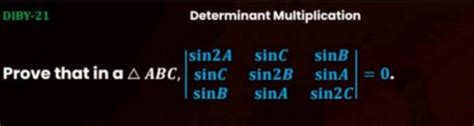 Diby 21determinant Multiplicationprove That In A Abc∣∣ Sin2asincsinb