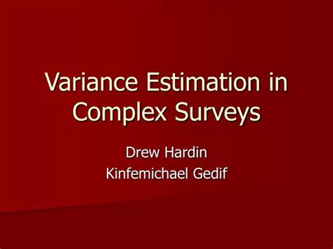 Ppt Variance Estimation In Complex Surveys Powerpoint Presentation