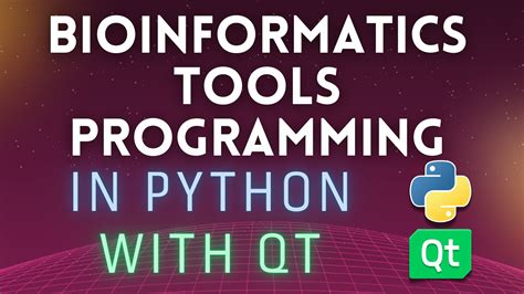 Bioinformatics Tools Programming In Python With Qt Part 2 By Rebelcoder Python In Plain