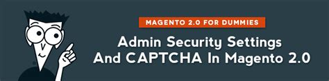 Admin Security Settings And Captcha In Magento 20 Belvg Blog
