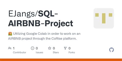 GitHub EJangs SQL AIRBNB Project Utilizing Google Colab In Order To Work On An AIRBNB