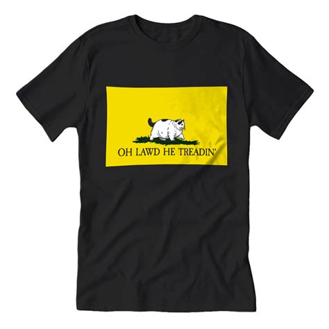 Oh Lawd He Treadin T Shirt Shady Front