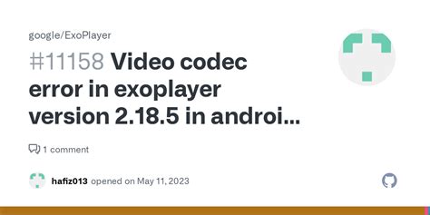 Video Codec Error In Exoplayer Version In Android Issue Google Exoplayer