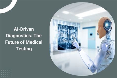 Ai Driven Diagnostics The Future Of Medical Testing
