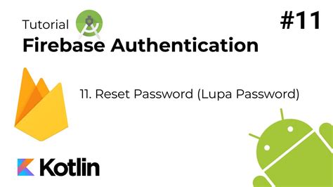 Tutorial Firebase Authentication 11 Reset Password Lupa Password