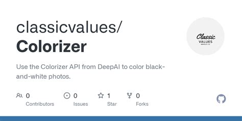 Github Classicvaluescolorizer Use The Colorizer Api From Deepai To Color Black And White Photos