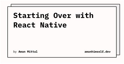 starting over with react native amanhimself dev