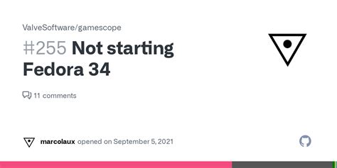 Not Starting Fedora 34 · Issue 255 · Valvesoftwaregamescope · Github