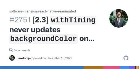 [2 3] `withtiming` Never Updates `backgroundcolor` On Ios · Issue 2751 · Software Mansion React