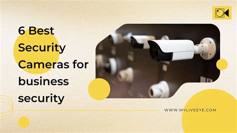 Discover The Top 6 Security Cameras For Optimal Protection From Features To Affordability Find