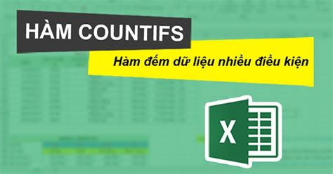 Cách Dùng Countifs Trong Excel Hướng Dẫn Chi Tiết Và ứng Dụng