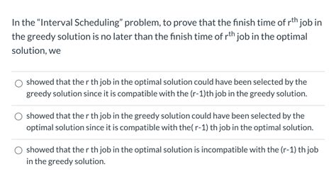Solved In The “interval Scheduling” Problem To Prove That