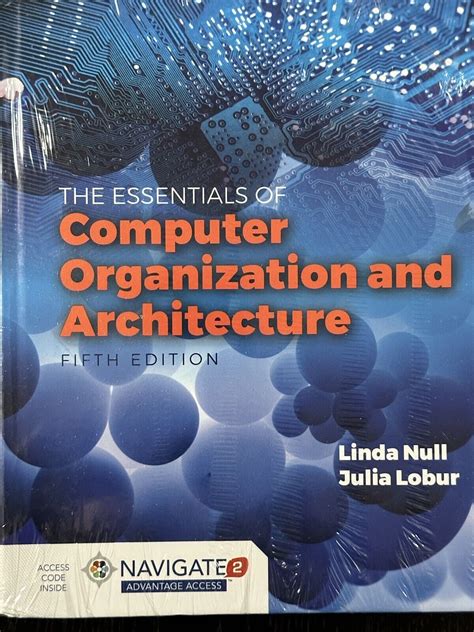 Essentials Of Computer Organization And Architecture By Julia Lobur And Linda Null 2018 Trade