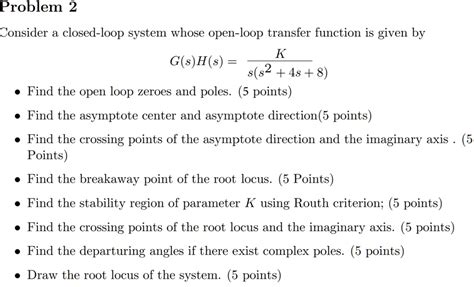 problem 2 consider a closed loop system whose open loop transfer