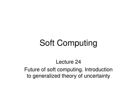 Ppt Soft Computing Powerpoint Presentation Free Download Id3306601