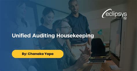 Eclipsys Solutions Inc On Linkedin Unified Auditing Housekeeping Eclipsys Hubs Ly