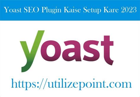 yoast seo plugin kaise setup kare 2023 utilize point