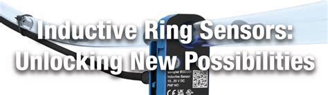 Inductive Ring Sensors Unlocking New Possibilities Eagle Sensors Controls A Division Of