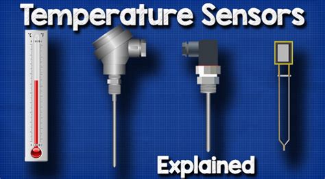 Temperature Sensors Explained The Engineering Mindset