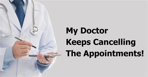 my doctor keeps cancelling appointments reasons and your rights