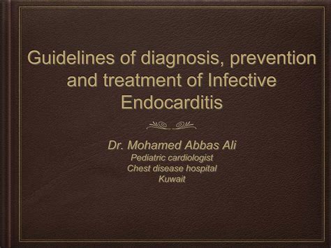 Guidelines Of Diagnosis Prevension And Treatment Of Infective Endocarditis Pptx