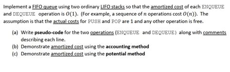 Solved Implement A Fifo Queue Using Two Ordinary Lifo Stacks