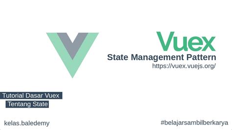 Tutorial Dasar Vuex Indonesia 5 State Youtube