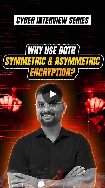 Why Use Both Symmetric And Asymmetric Encryption Infosec Train