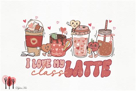 I Love My Class Latte Sublimation Graphic By Dylanart · Creative Fabrica