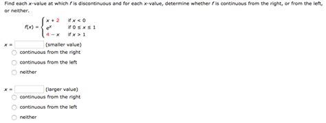 Solved Find Each X Value At Which F Is Discontinuous And For