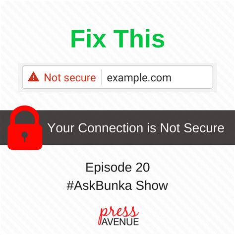 Fix Your Connection Is Not Secure Askbunka Show 20 Press Avenue