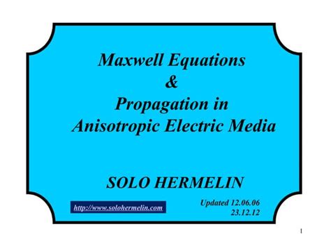 Maxwell Equations And Propagation In Anisotropic Media Ppt