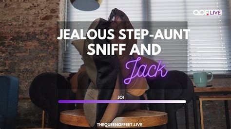 Jealous Step Aunt Sniff And Jack Thedcfootqueen