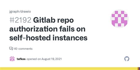 Gitlab Repo Authorization Fails On Self Hosted Instances · Issue 2192 · Jgraphdrawio · Github