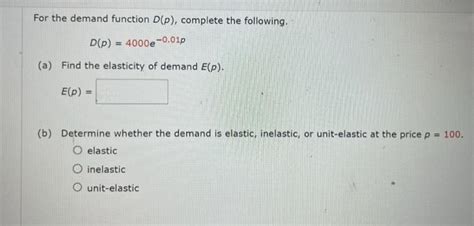Solved For The Demand Function D P Complete The Following Chegg Com