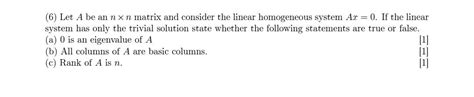 Solved Let A Be An Nxn Matrix And Consider The Linear Chegg