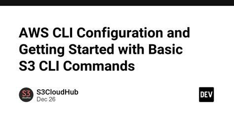 Aws Cli Configuration And Getting Started With Basic S3 Cli Commands
