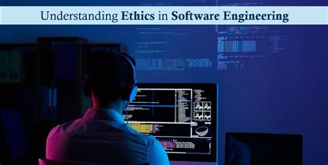 Understanding Ethics In Software Engineering