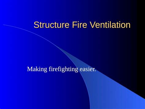 Ppt Structure Fire Ventilation Making Firefighting Easier Dokumen Tips
