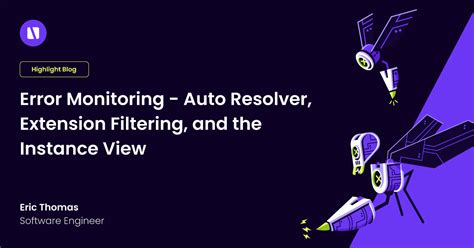 Error Monitoring Auto Resolver Extension Filtering And The Instance