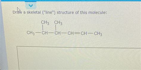 Solved Draw A Skeletal Line Structure Of This Molecule Ch3 Course Hero