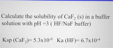 Calculate The Solubility Of Caf2 S In A Buffer