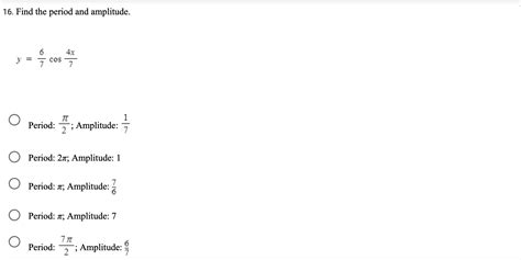 Solved Find The Period And Amplitude Y 67cos4x7period π2