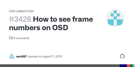 How To See Frame Numbers On Osd · Issue 3428 · Mpv Playermpv · Github