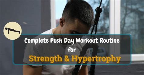 Complete Push Day Workout Routine For Strength And Hypertrophy