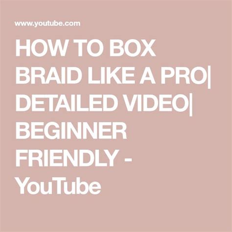 HOW TO BOX BRAID LIKE A PRO DETAILED VIDEO BEGINNER FRIENDLY YouTube Box Braids Box