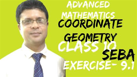Exercise 91 Question Number 1 To 11 Chapter 9 Coordinate Geometry Advanced Maths Class 10 Seba