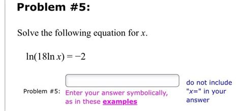 Solved Problem 5 Solve The Following Equation For X