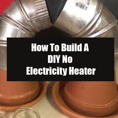 How To Build A DIY No Electricity Heater
